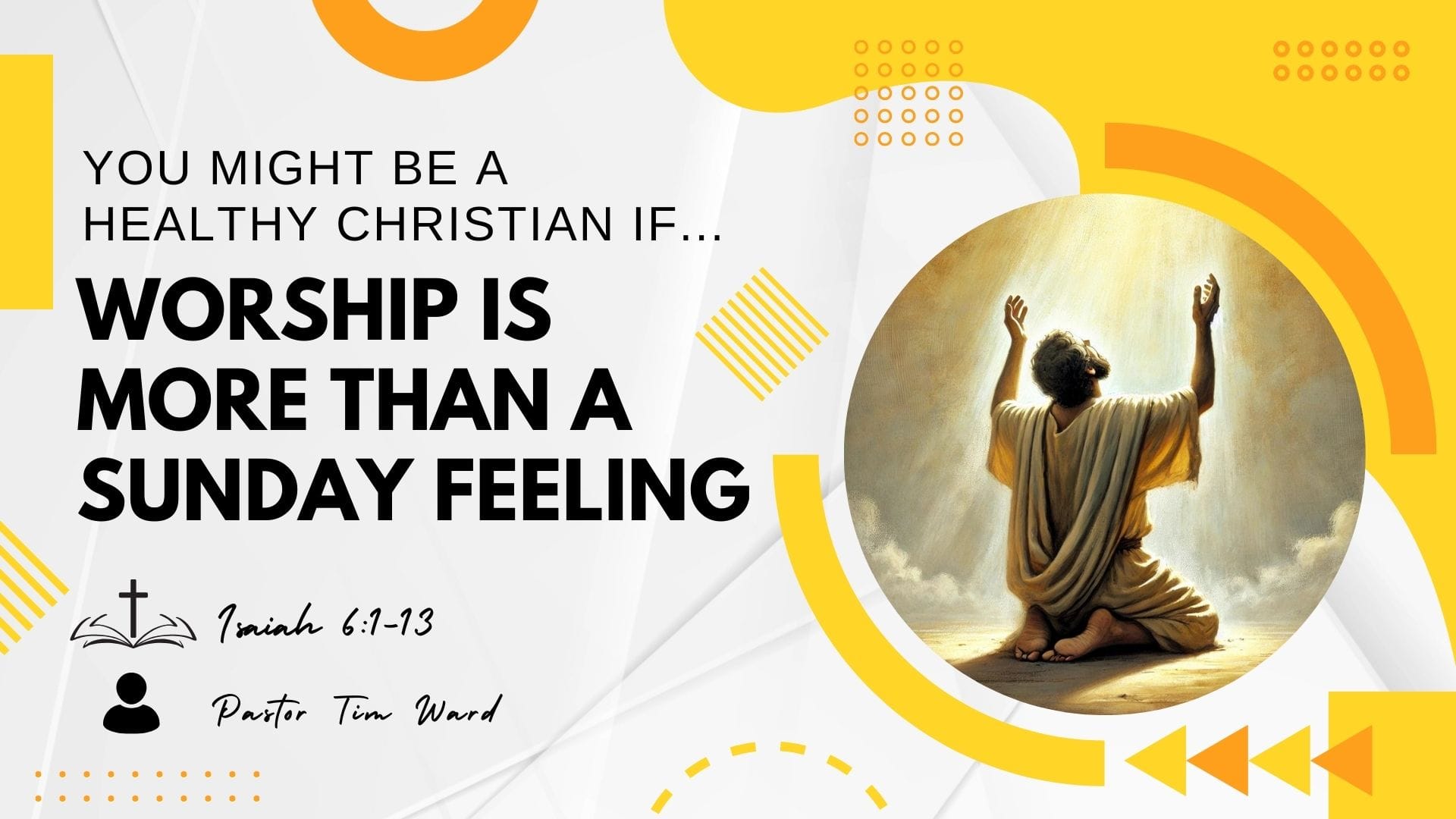 You Might Be a Healthy Christian If... Worship is More than a Sunday ...