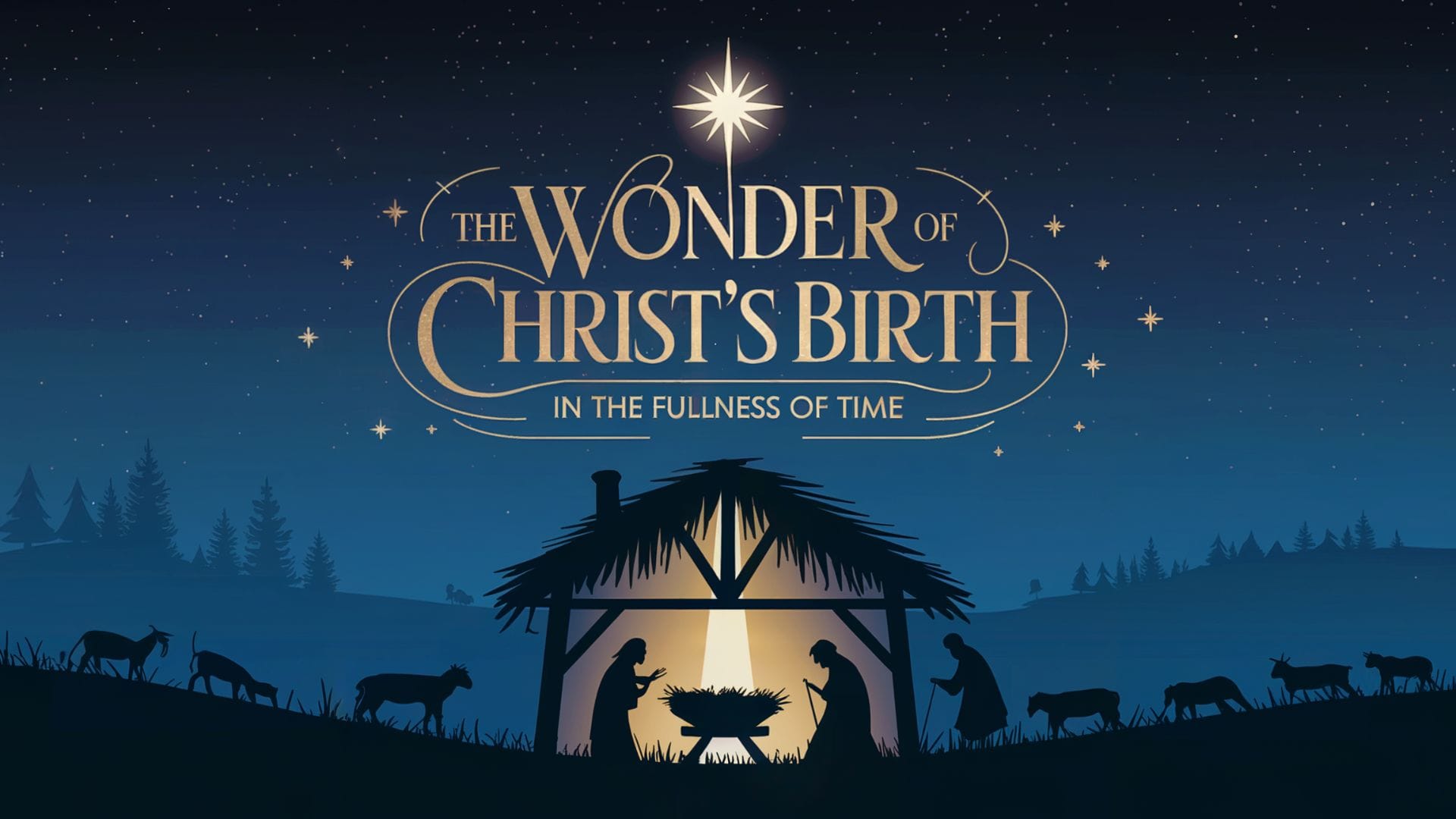 The Wonder of Christ’s Birth - In the Fullness of Time